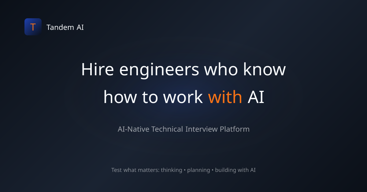 Tandem AI - AI-Native Technical Interview Platform